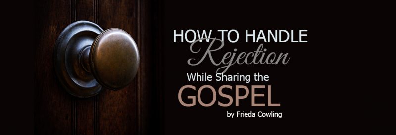 How to Handle Rejection While Sharing the Gospel – Christian Womanhood